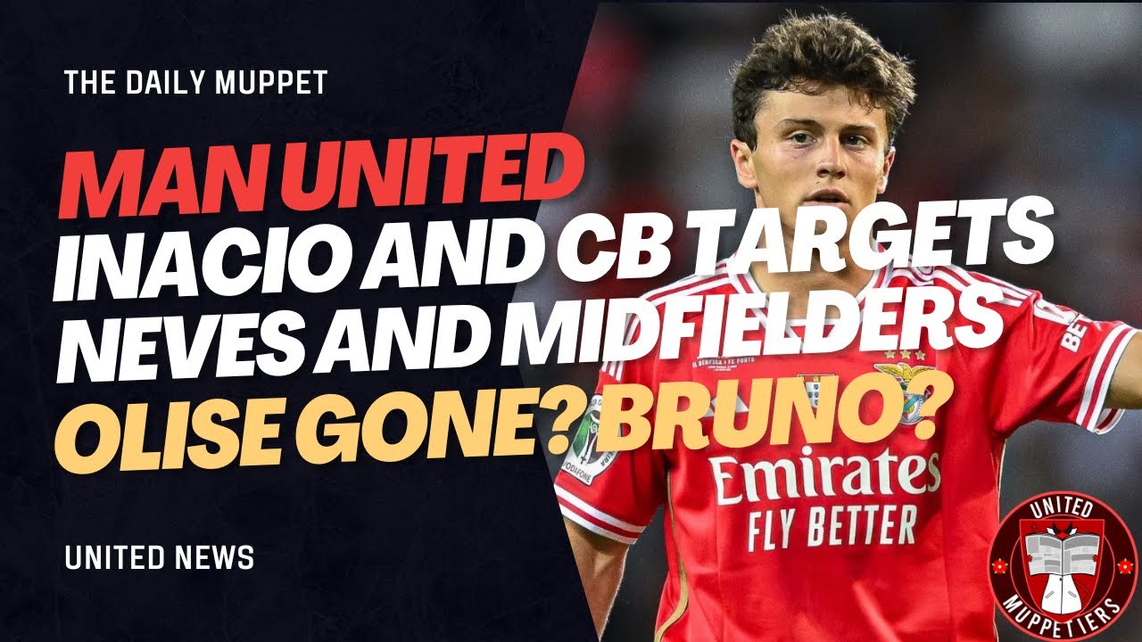 The Daily Muppet | Bruno, Inacio, Neves and More | Manchester United ...