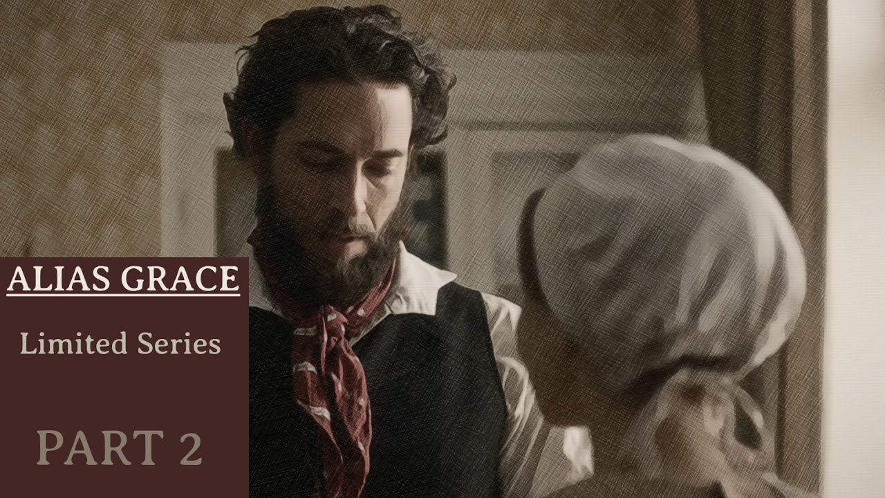 #recap ALIAS GRACE | LIMITED SERIES | PART 2 - YouTube