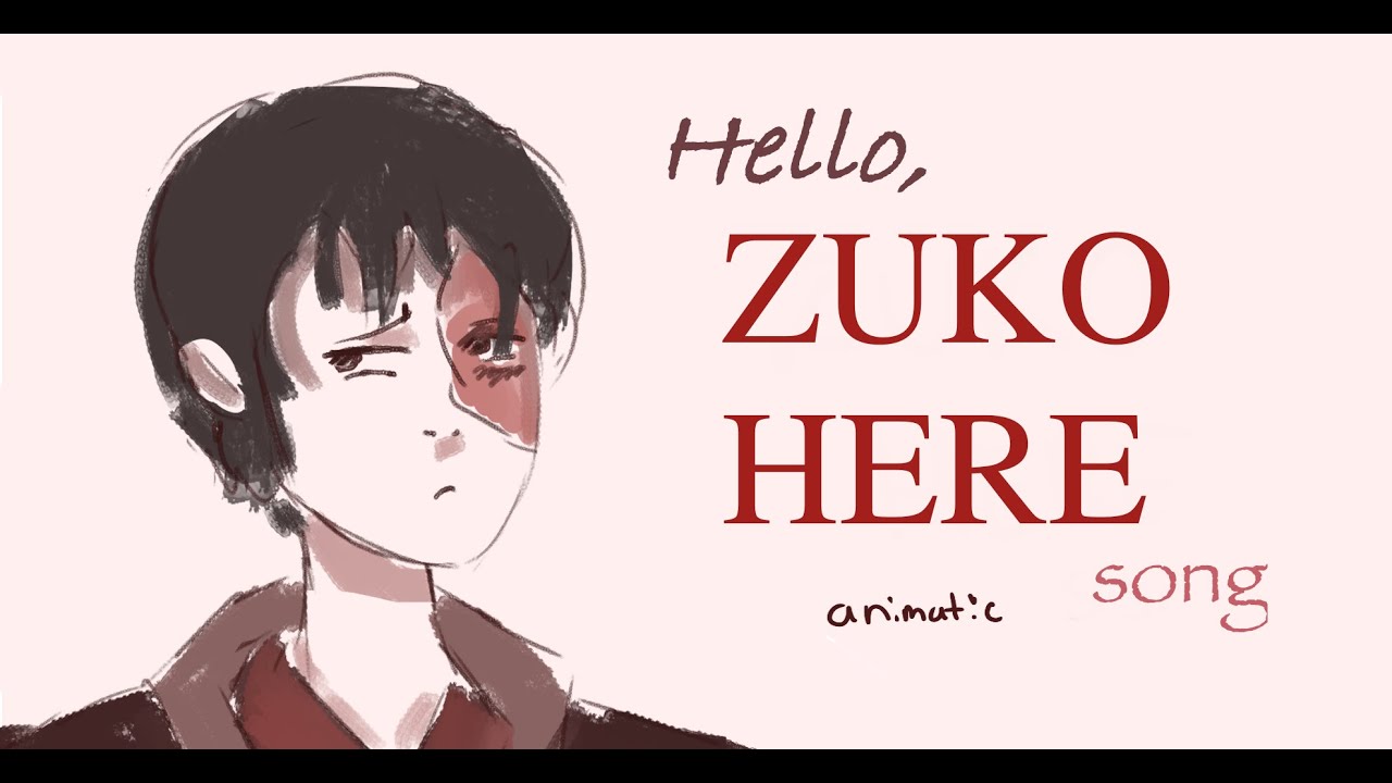 Hello, Zuko here song animatic - YouTube