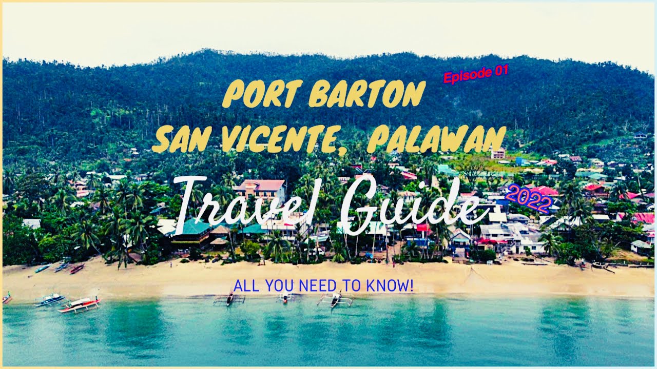 TRAVELING TO PORT BARTON, SAN VICENTE, PALAWAN | A TRAVEL GUIDE 2022 ...