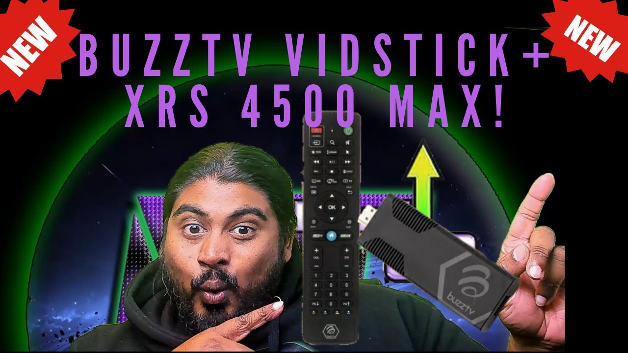 BUZZ TV VIDSTICK + PLUS 4GB / 32GB AND THE XRS 4500 MAX 4GB / 128GB ...