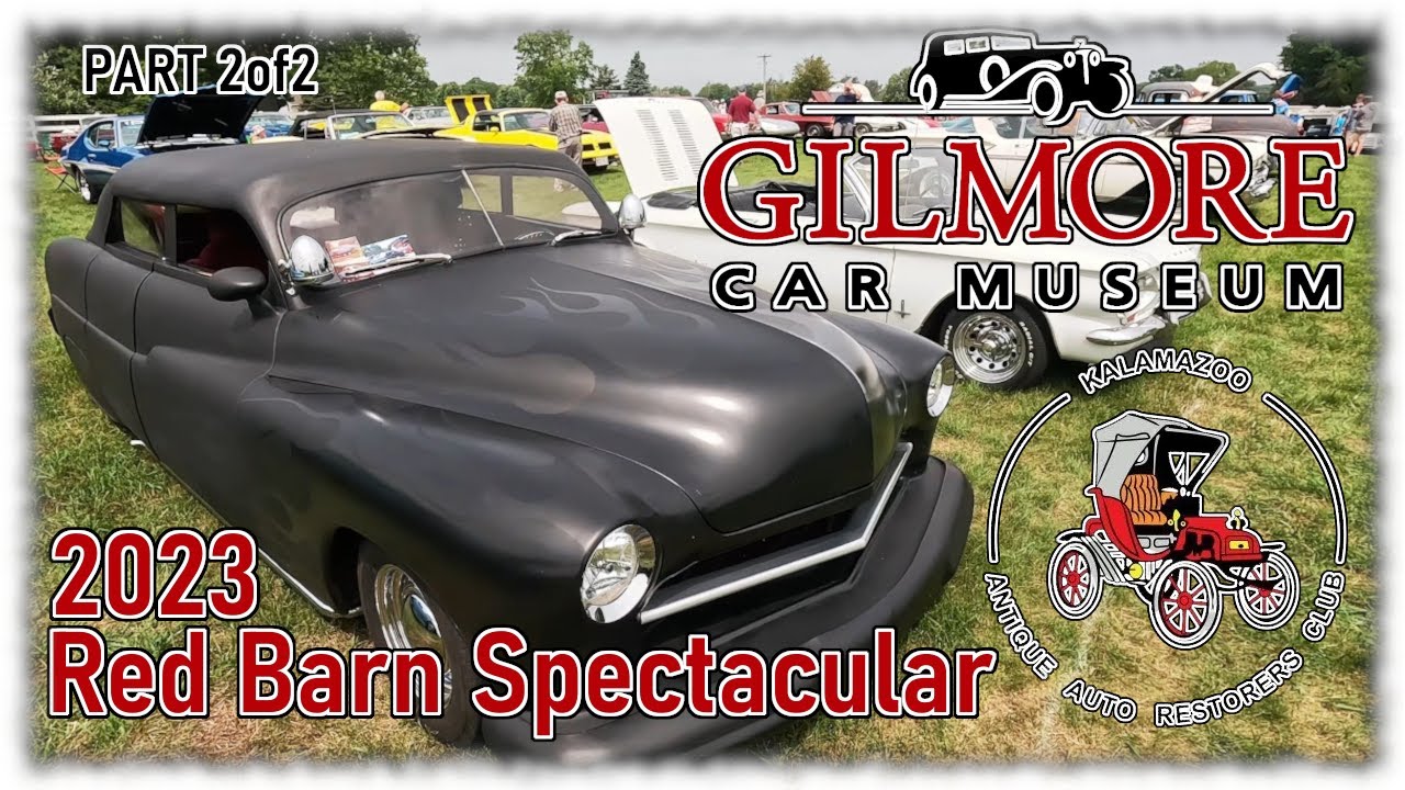 KAARC RED BARN SPECTACULAR at Gilmore Car Museum Pt. 2of2 - YouTube