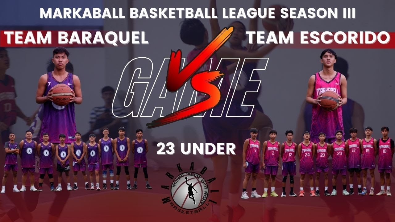 MARKABALL LEAGUE SEASON III 23 UNDER (TEAM BARAQUEL VS TEAM ESCORIDO ...