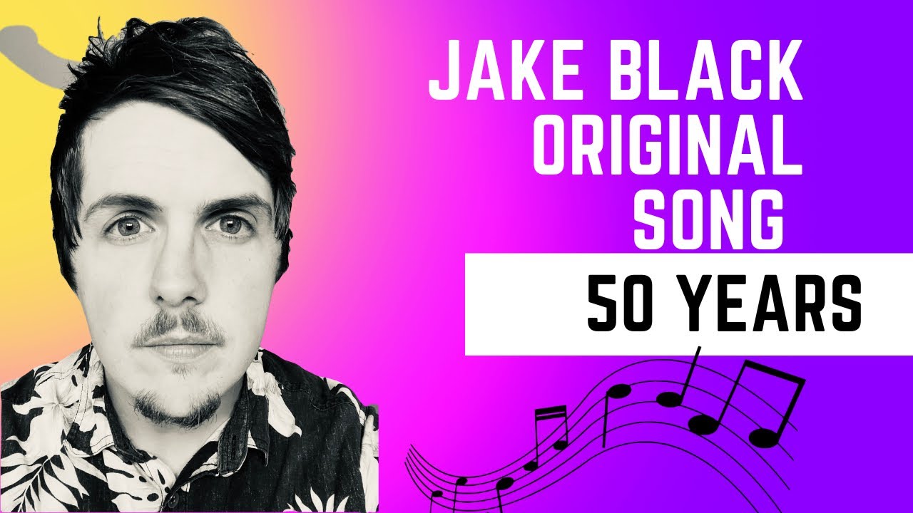 50 Years - Original Song by Jake Black - YouTube