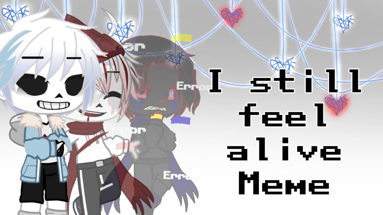 {I still feel alive meme}//Undertale au’s//GachaClub// - YouTube