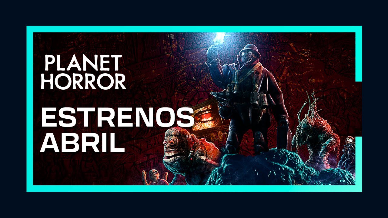 Planet Horror | Estrenos ABRIL - YouTube