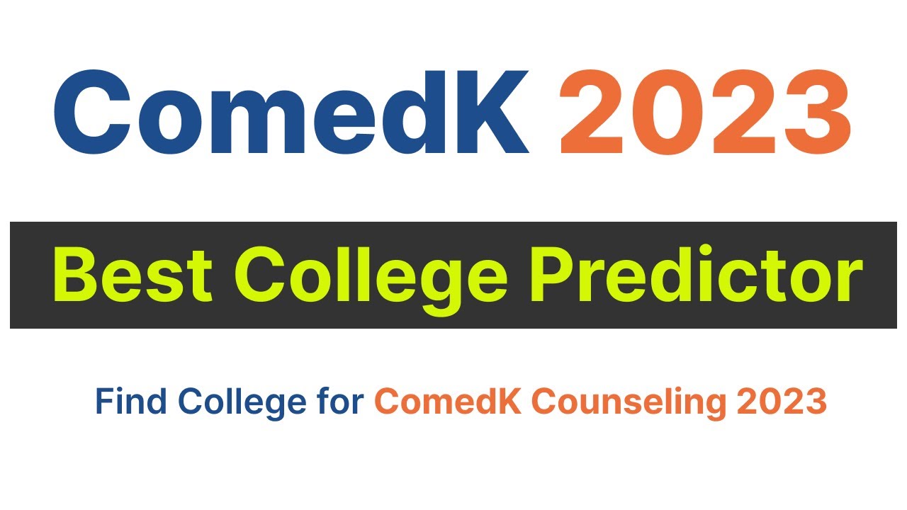 ComedK 2023 College Predictor, ComedK cut offs, College Predictor for ...
