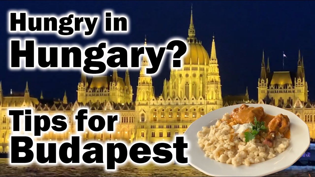Hungry in Hungary? Tips for Budapest - YouTube