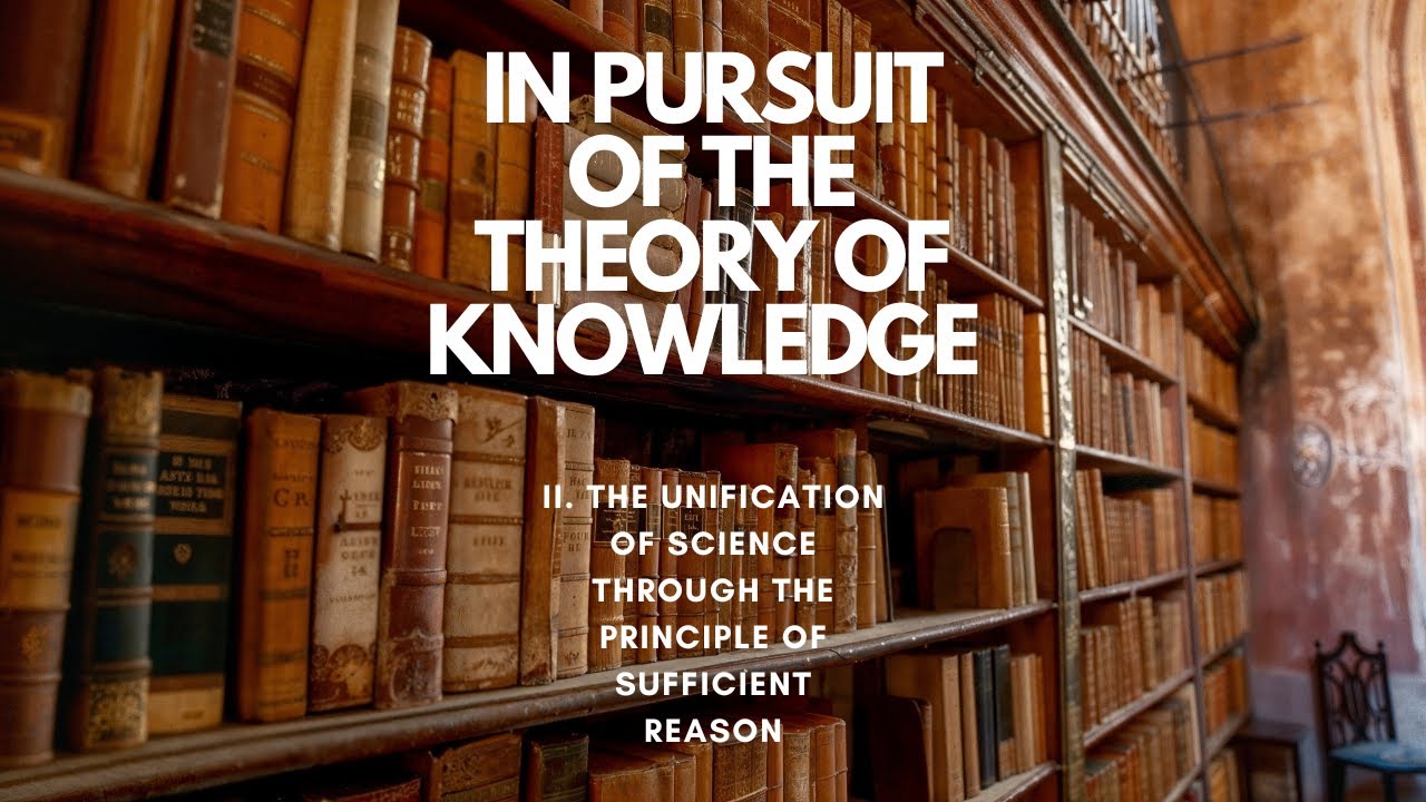 II. The Unification of Science through the Principle of Sufficient ...