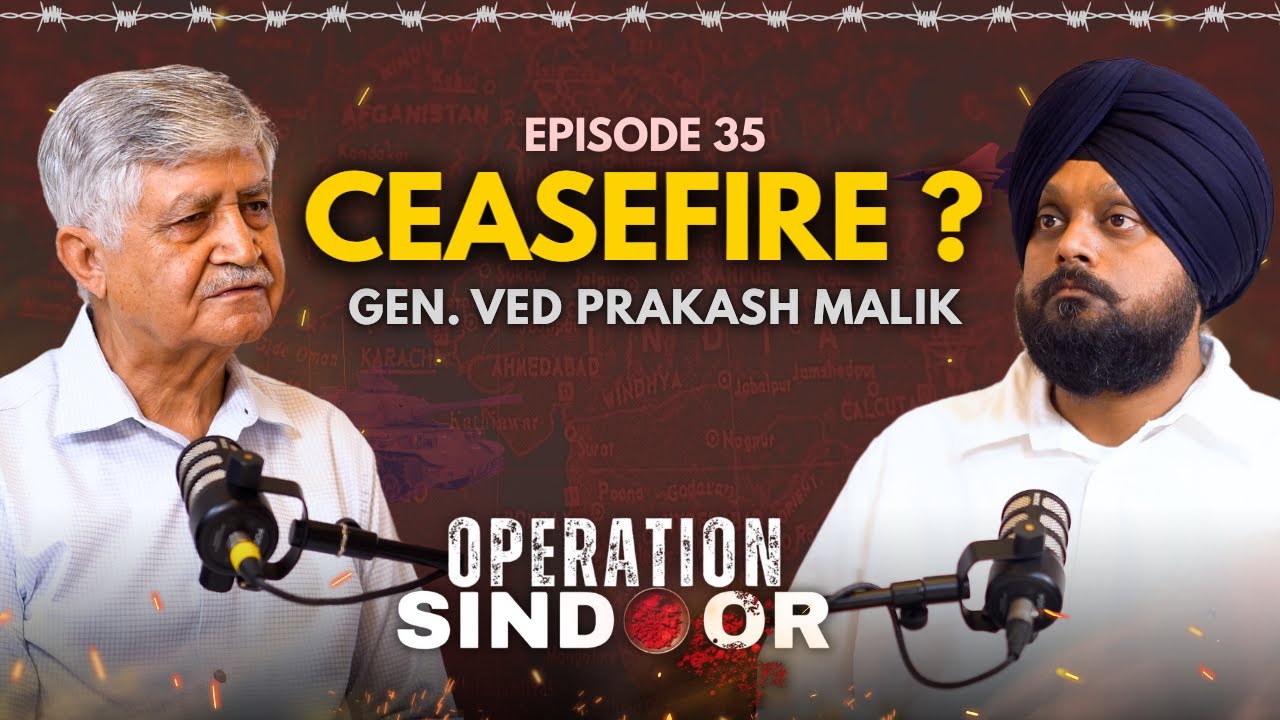 General V.P Malik: On India Pakistan War, Operation Sindoor & Ceasefire ...