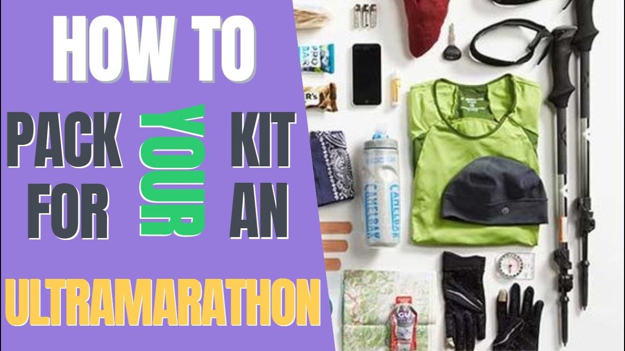 HOW TO PACK FOR A LONG RUN OR ULTRAMARATHON | Tips on mandatory kit and ...
