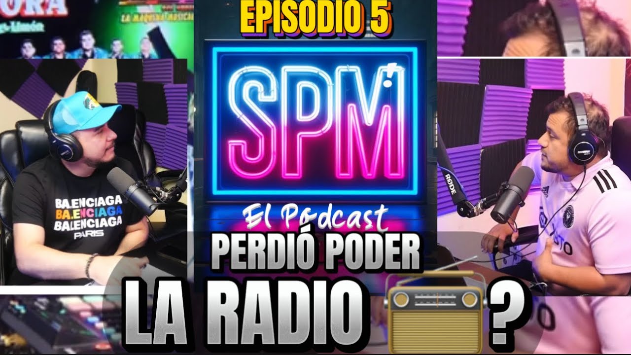 SPM EL PODCAST MEX-USA EP 5 LAS RADIOS PERDIERON PODER?? - YouTube