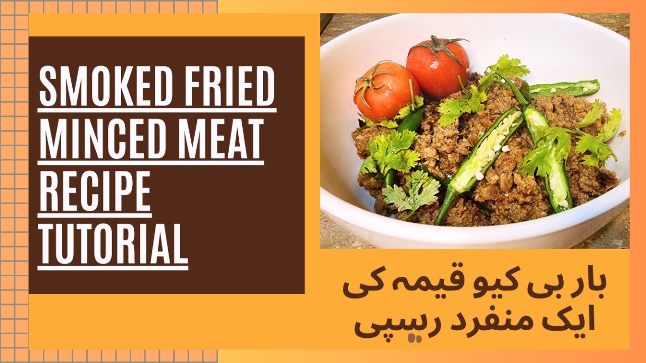 "Delicious Smoked Dry Qeema: Step-by-Step Recipe"باربی کیو اسٹائل قیمہ ...