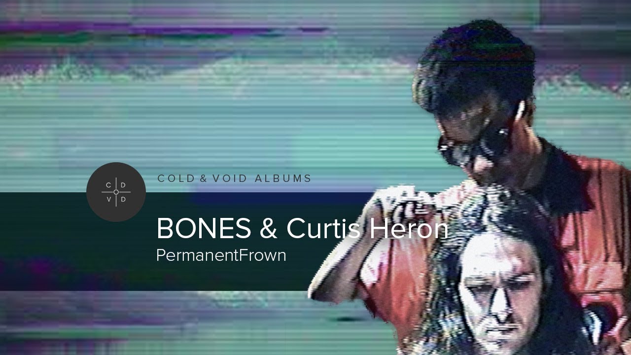 BONES & Curtis Heron – PermanentFrown [FULL ALBUM] - YouTube