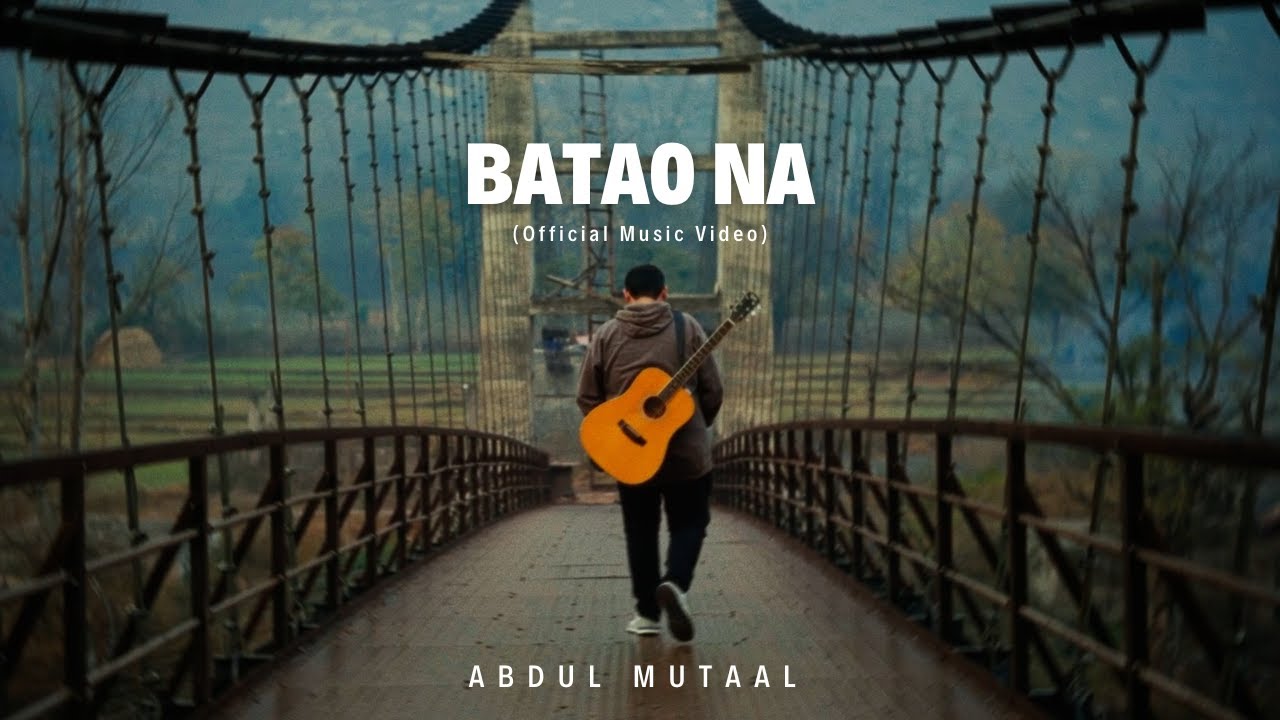 Batao Na - Abdul Mutaal (Official Music Video) - YouTube