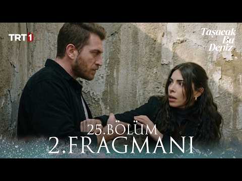 Taşacak Bu Deniz 25. Bölüm 2. Fragmanı | '' Evine Dönüyorsun Esme Yenge! ''