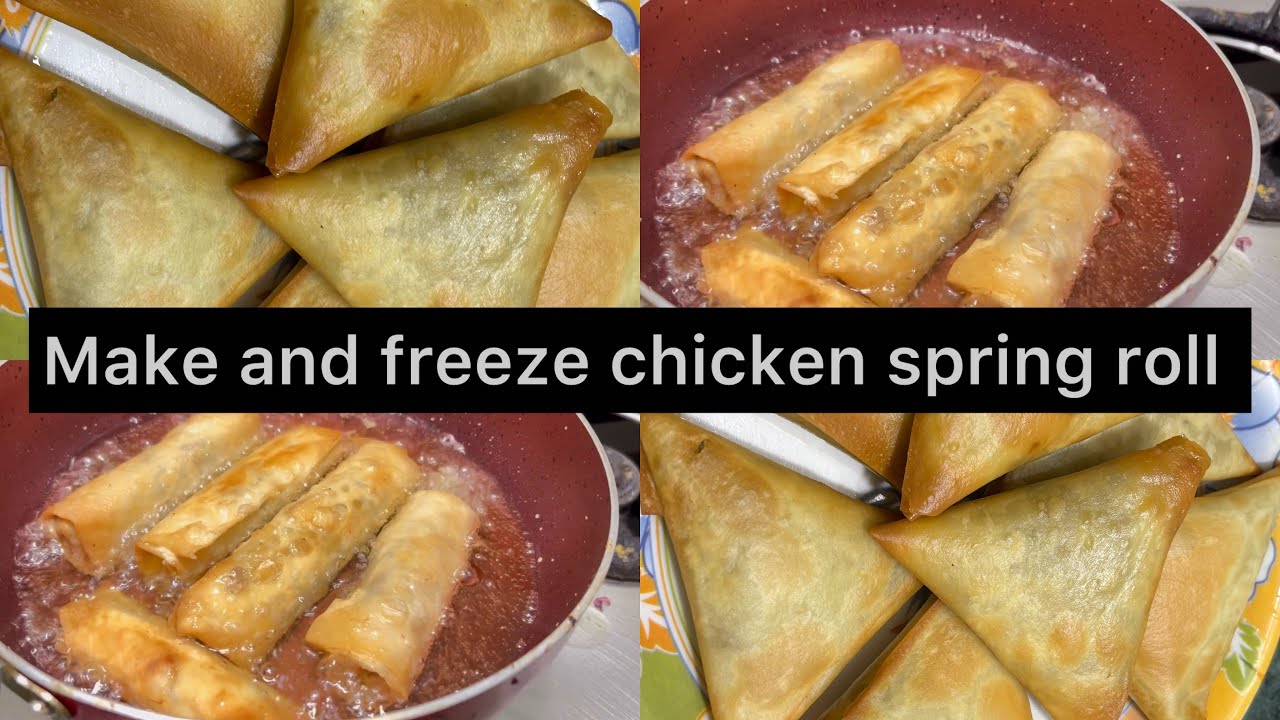 Make and freeze chicken spring roll and samosa 😋🤤😋🤤 - YouTube