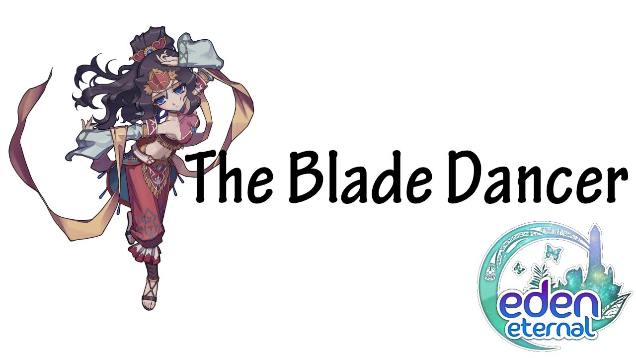 [Class Highlight] The Blade Dancer Eden Eternal Skills and Gameplay ...