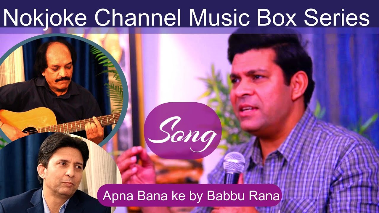 Apna Bana ke | Punjabi Song By Babbu Rana | Live Singing Performance ...