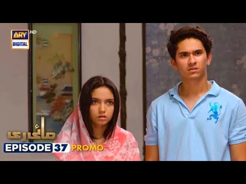 Mayi Ri | Mayi Ri Episode 37 Teaser Full Review | Mayi Ri 37 Promo ...