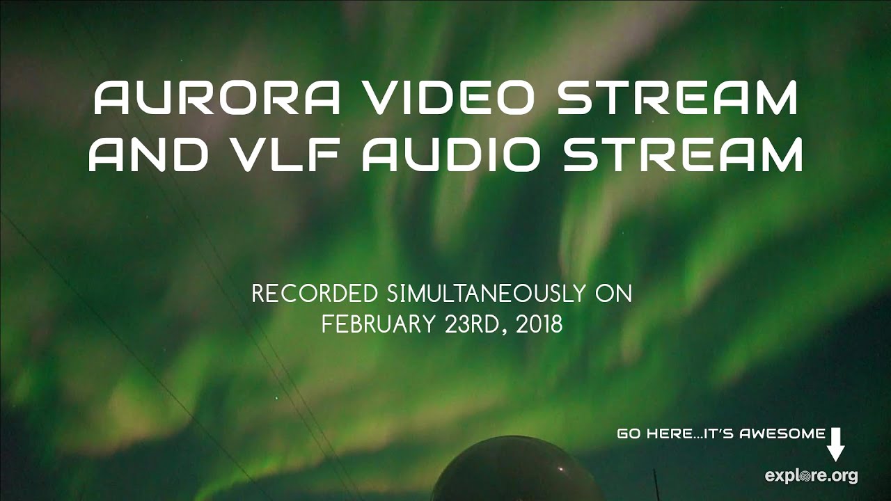 Natural VLF Radio - Aurora Video with VLF Audio - (February 23, 2018 ...