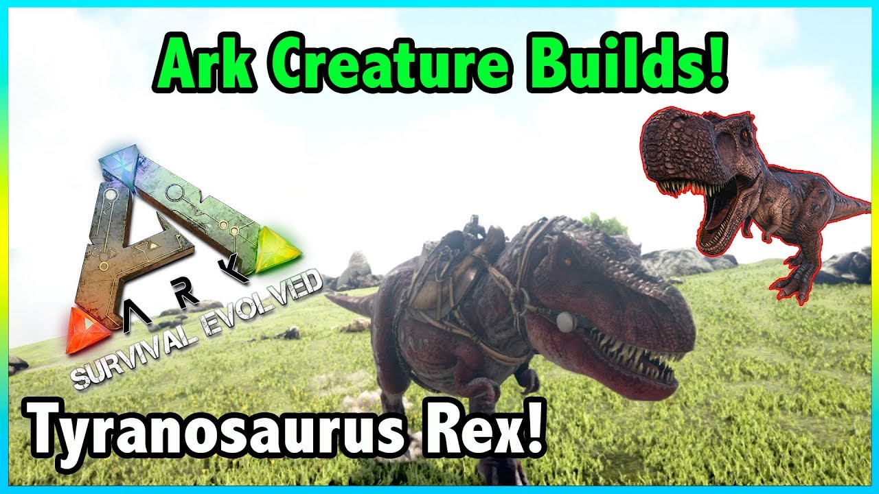 Ark Creature Builds!! || Tyranosaurus Rex Builds! - YouTube