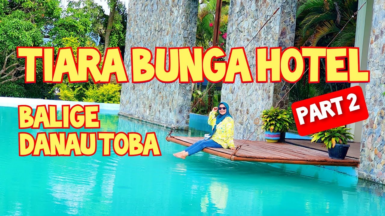 STAYCATION DI HOTEL TIARA BUNGA BALIGE DANAU TOBA [PART 2] #staycation ...