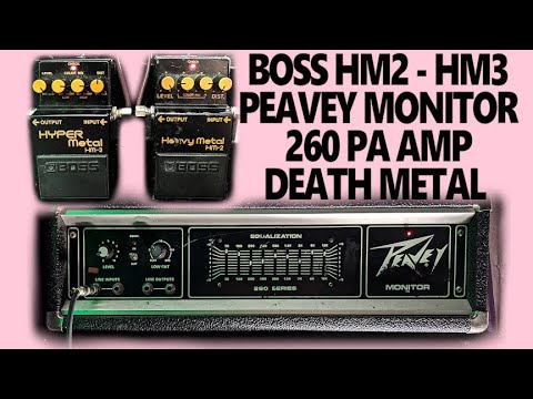 Boss HM2 boosting a Boss HM3 into a vintage PEAVEY Monitor 260 PA Amp ...