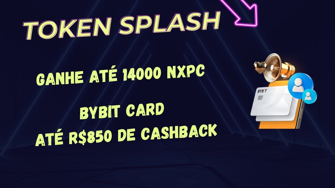 TOKEN SPLASH - GANHE ATÉ 14000 NXPC AIRDROP E CASHBACK DE ATÉ R$850 NO ...