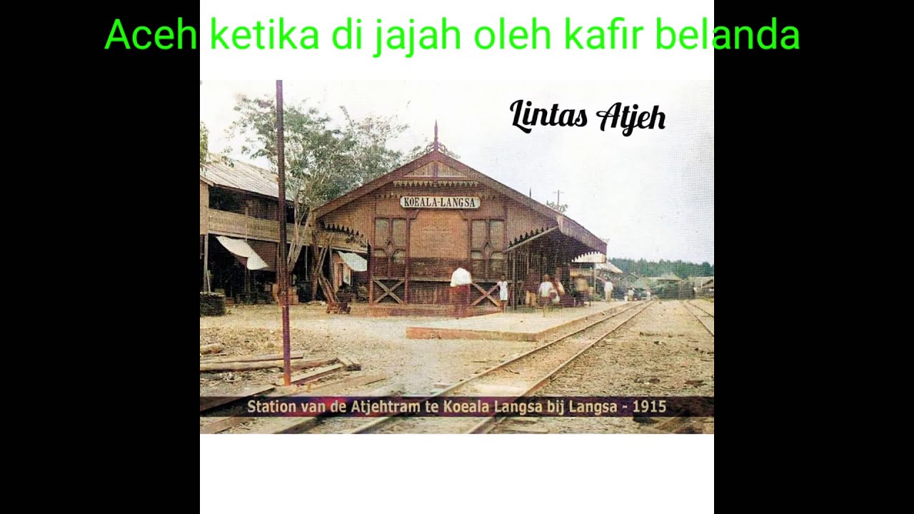 Kereta api aceh pada masa penjajahan belanda tempo dulu - YouTube