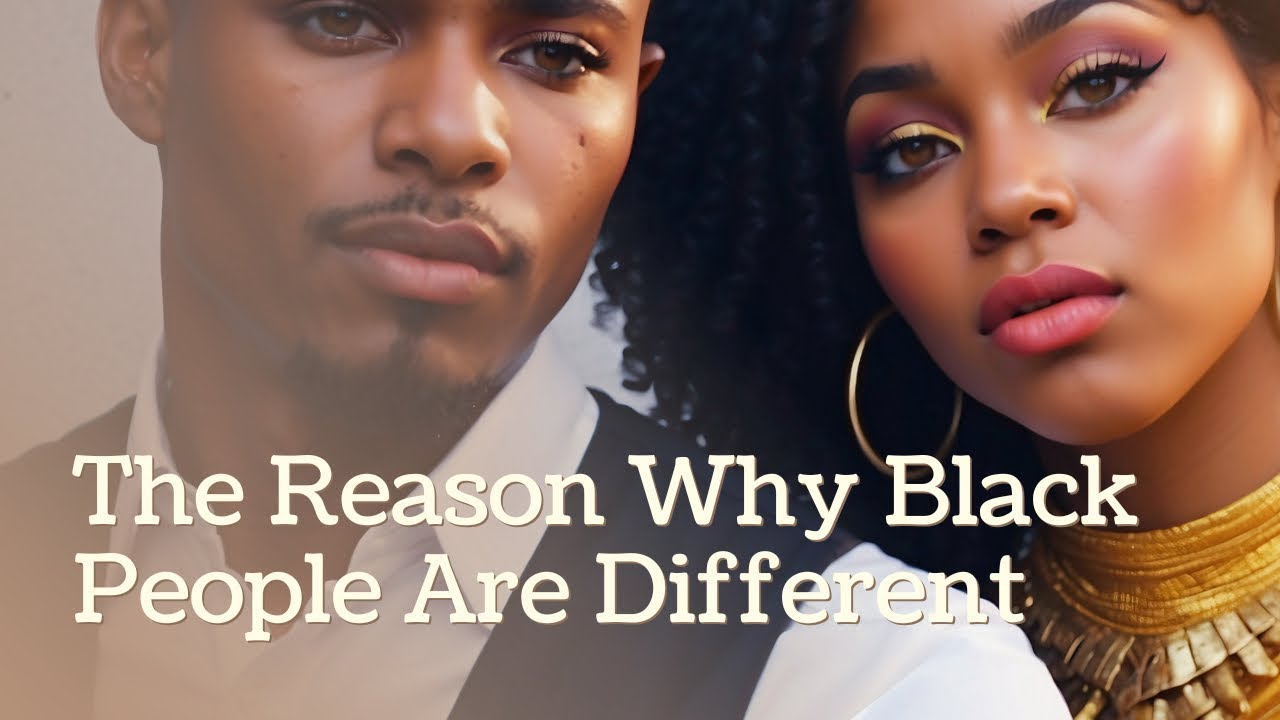 The Reason Why Black People Are Different - YouTube