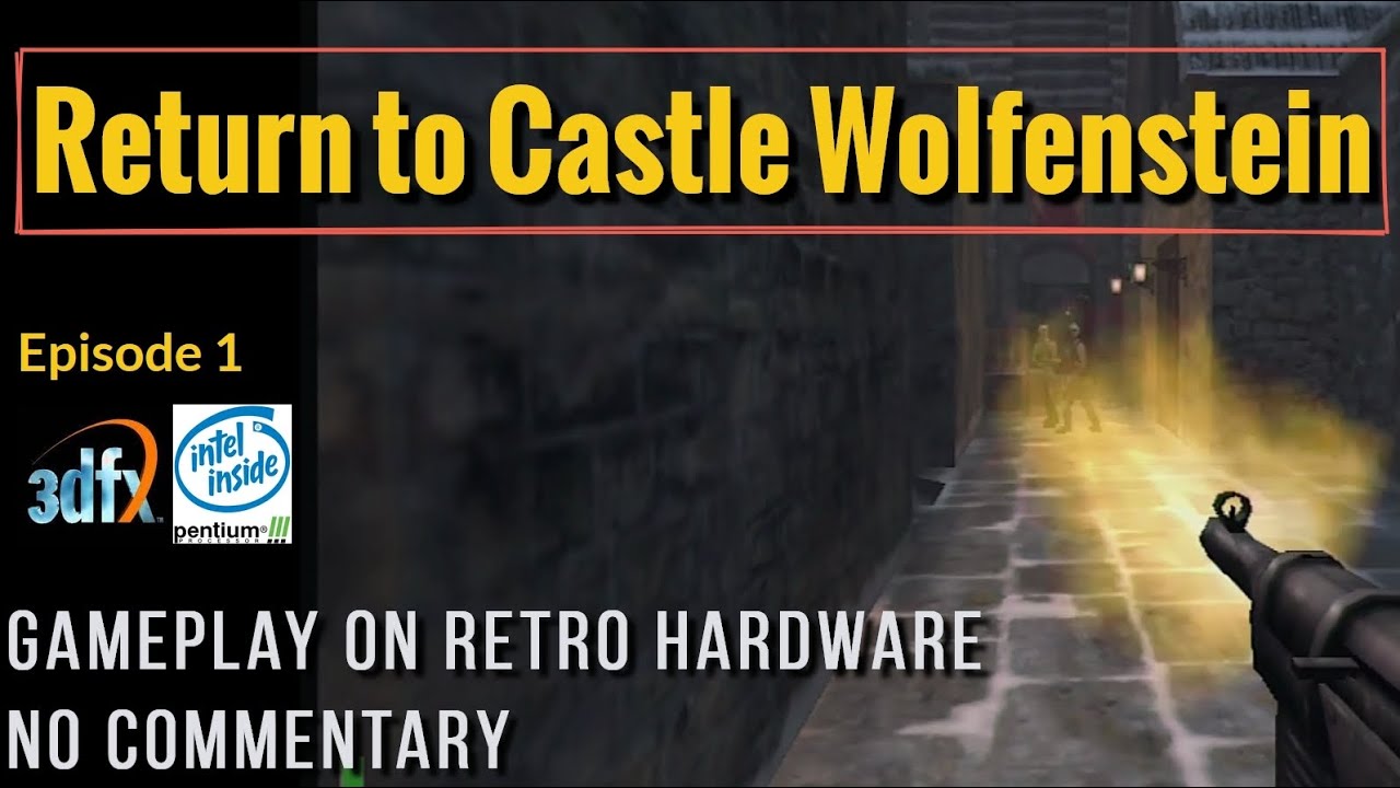 Return to Castle Wolfenstein [Ep.1] - Retro PC Gameplay [3DFX Voodoo3 ...