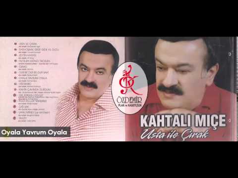 Oyala Yavrum Oyala | Kahtalı Mıçe