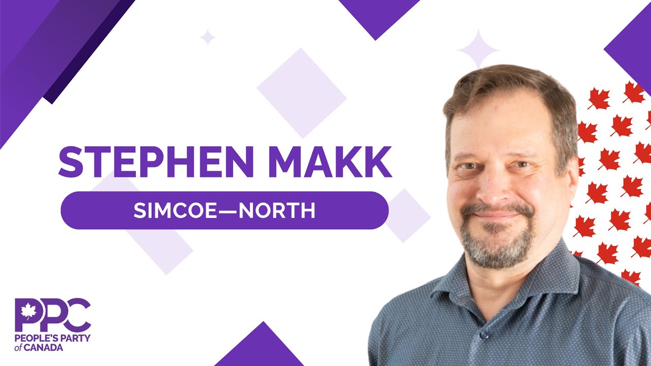 Meet the Candidate: Stephen Makk - Simcoe—North - YouTube