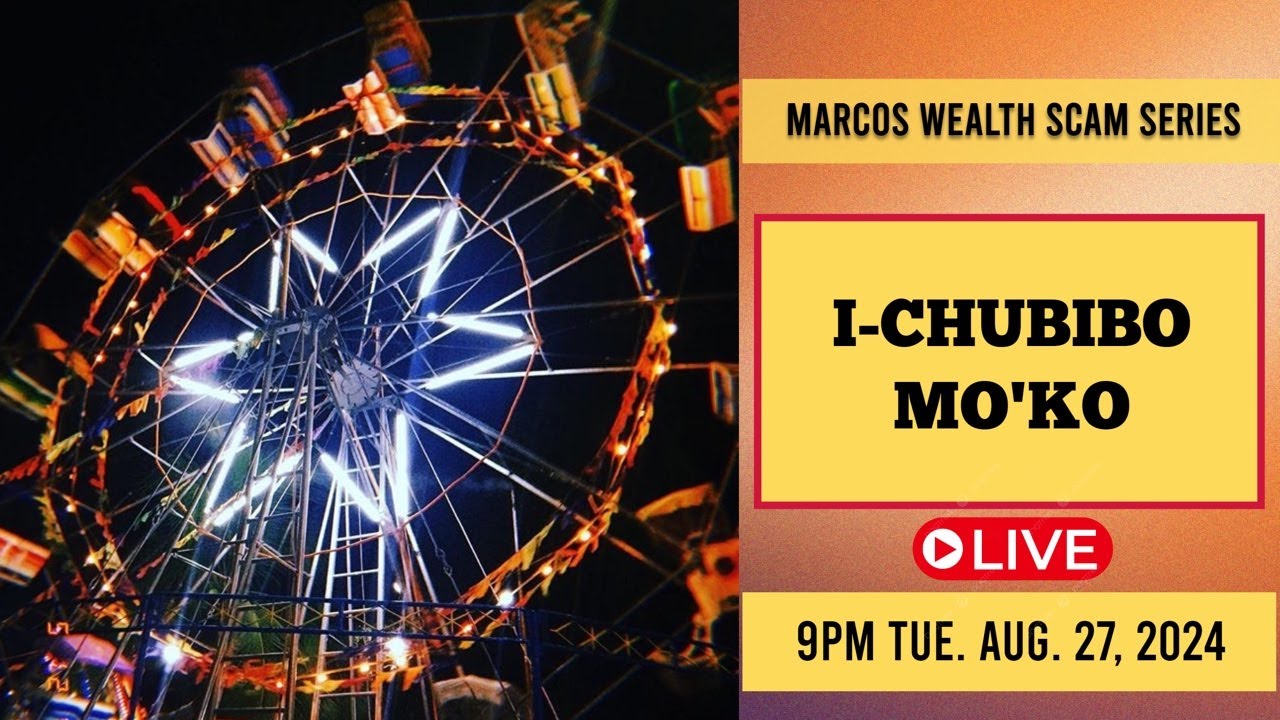 MARCOS WEALTH SCAM SERIES: I-chubibo mo'ko. - YouTube