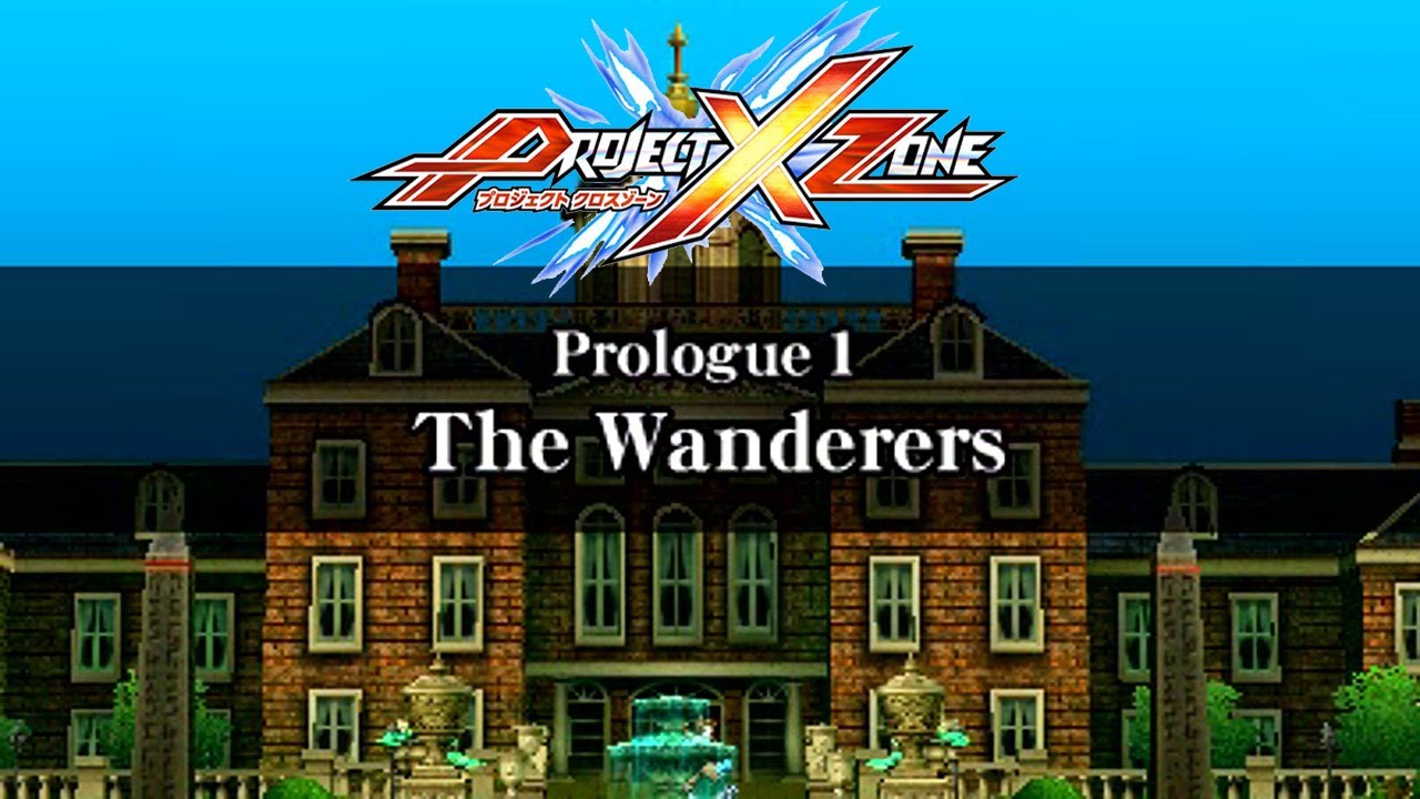 Project X Zone - Prologue 01: The Wanderers (No Commentary) - YouTube