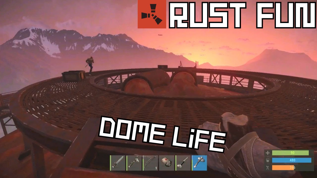 That Dome Life - Rust Fun #4 - YouTube