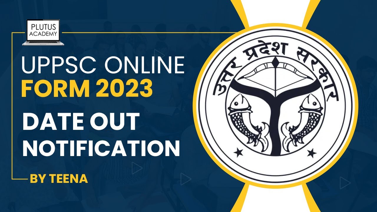 UPPCS Online Form 2023 | UPPSC 2023 notification out | UPPCS 2023 ...