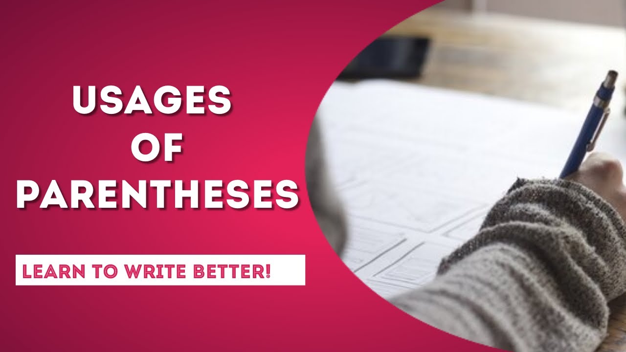 Usages of Parentheses | How to Use Parentheses | Learn to Write Better ...