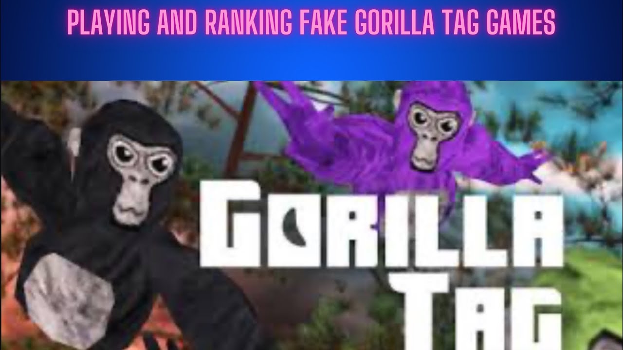 PLAYING AND RANKING FAKE GTAG GAMES #gorillatag #monketag - YouTube