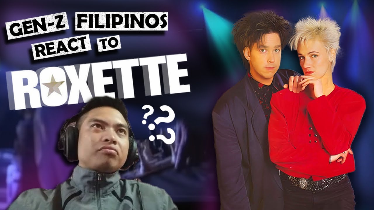 GEN-Z FILIPINOS REACT TO ROXETTE (LISTEN TO YOUR HEART, IT MUST HAVE ...
