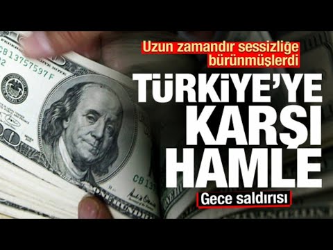 Türkiye'ye Karşı Yeni Dolar Operasyonu ! Gece Düğmeye BASTILAR!