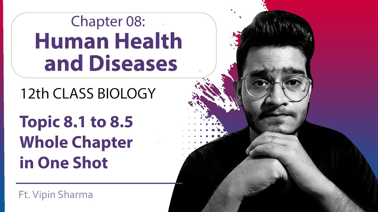 Topic 8.1-8.5: Human Health and Diseases in One Shot for NEET 2022 ft ...