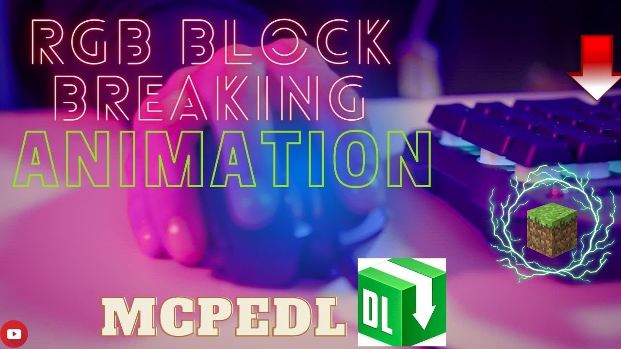 RGB BLOCK BREAKING ANIMATION-mc mod|MCPEDL|Made by TheAmazingBoy - YouTube