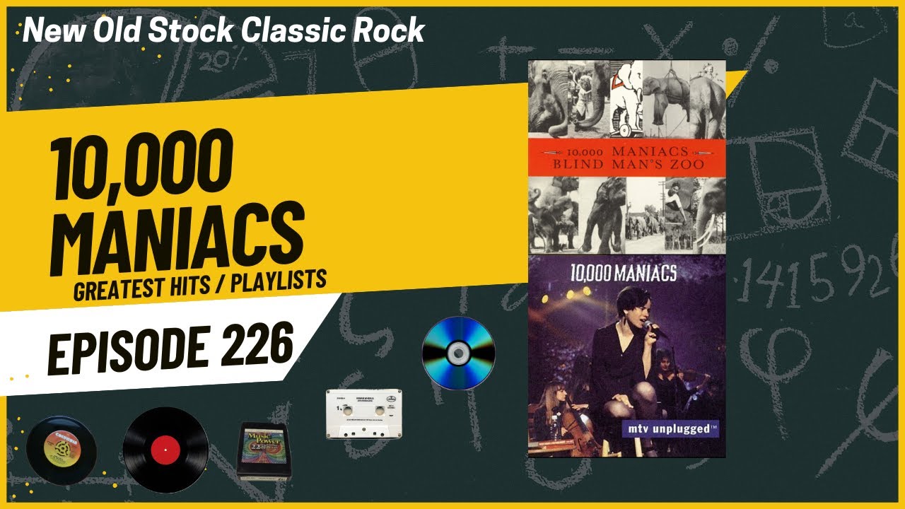 New Old Stock Classic Rock - Episode 226 - 10,000 Maniacs Greatest Hits ...