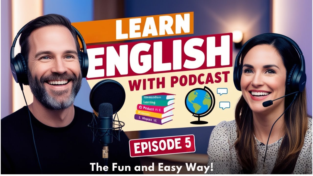 "Learn English with Podcast | Episode 5: Mastering English ...
