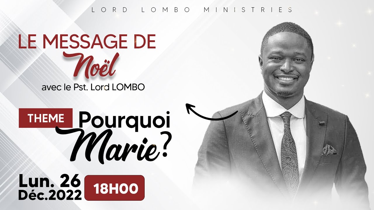 MESSAGE DE NOÊL || POURQUOI MARIE - PASTEUR LORD LOMBO - YouTube
