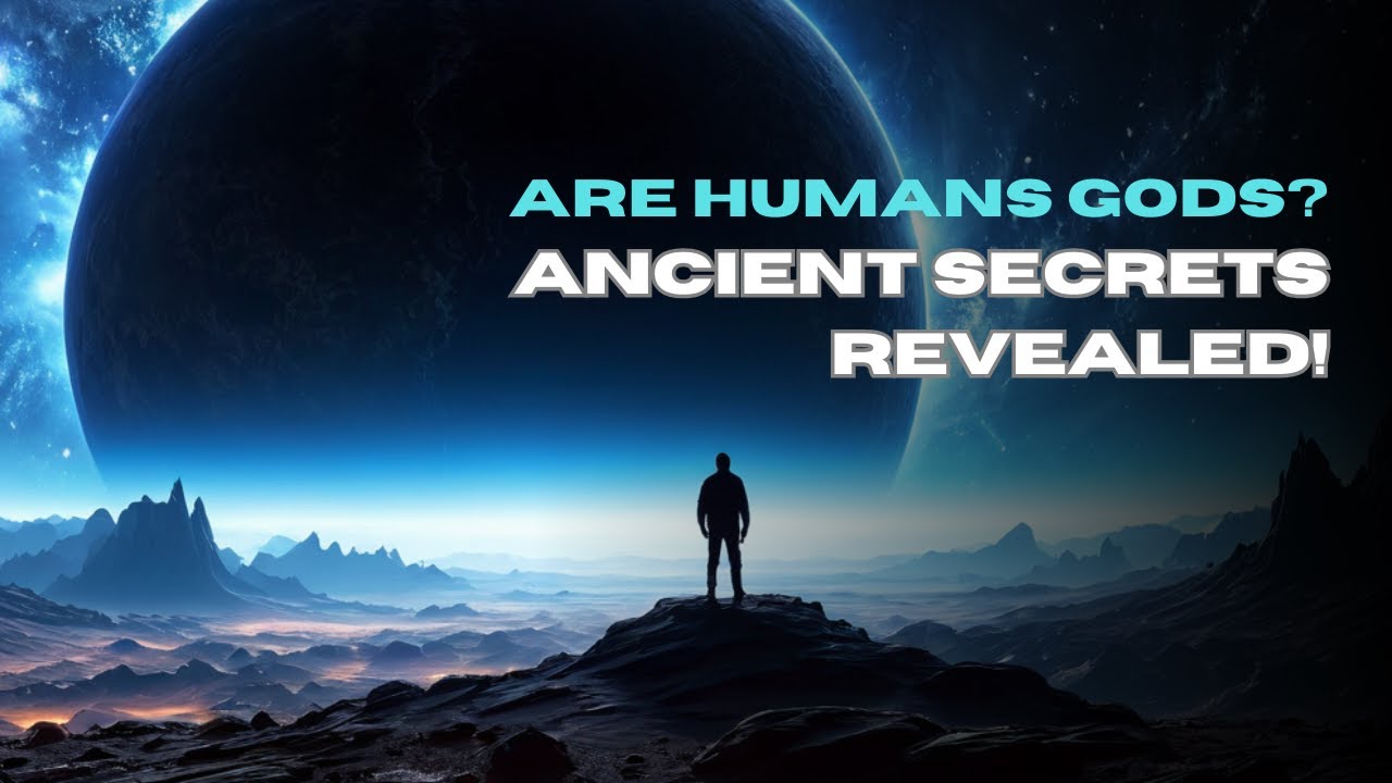 Are Humans Gods? Uncovering Ancient Secrets of Divinity 🌌 - YouTube