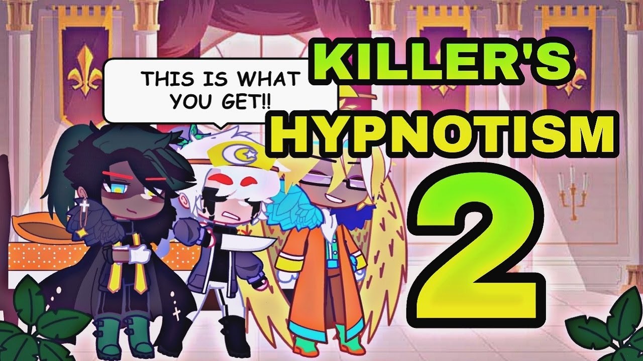 Killer's Hypnotism - Part 2 | KillerMare Angst | SwadMare | SwadKiller ...
