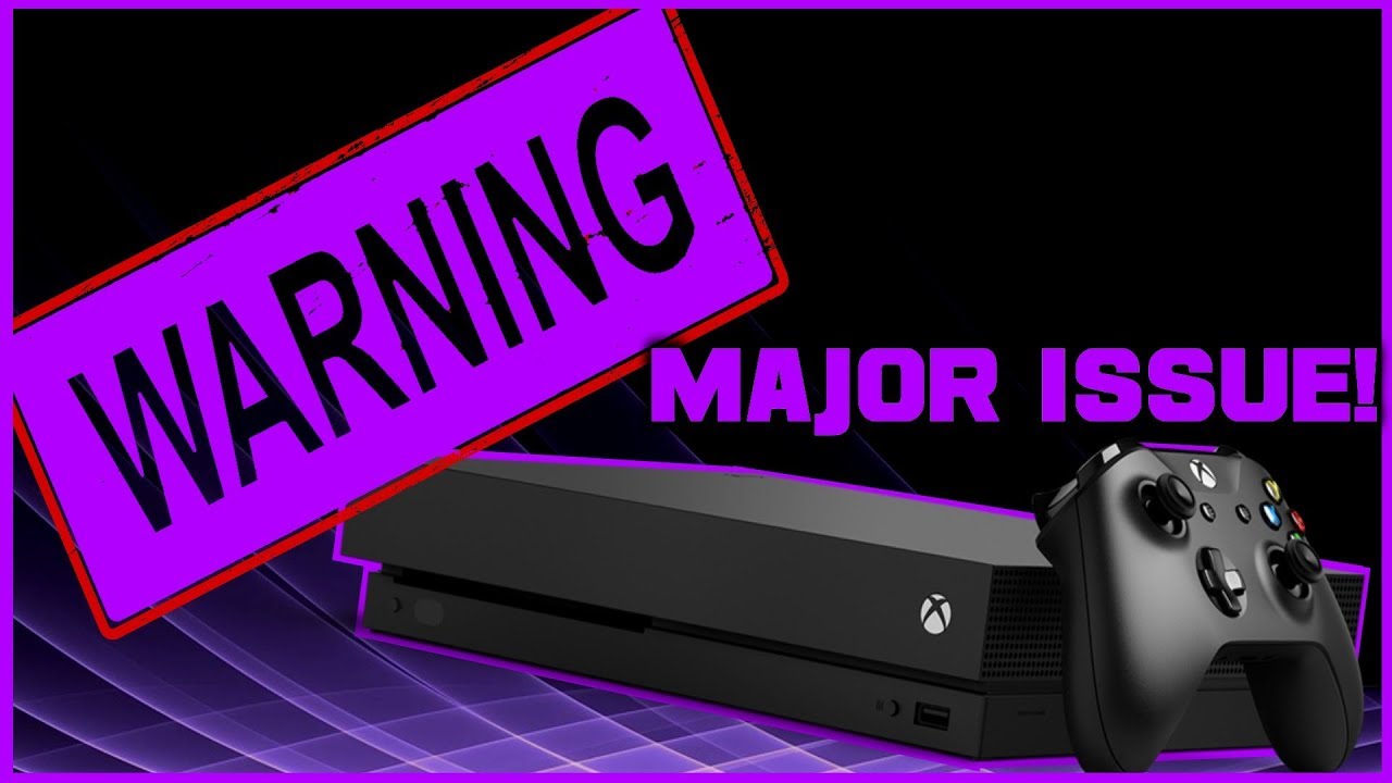 Xbox One X Owners Get Issued A Warning! This Isn't Right! - YouTube